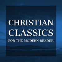 Latest Updates – Christian Classics for the Modern Reader